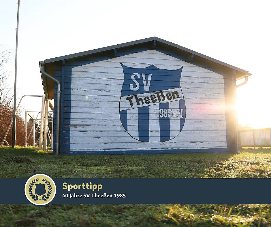 40 Jahre SV Theeßen wird dieses WE gefeiert